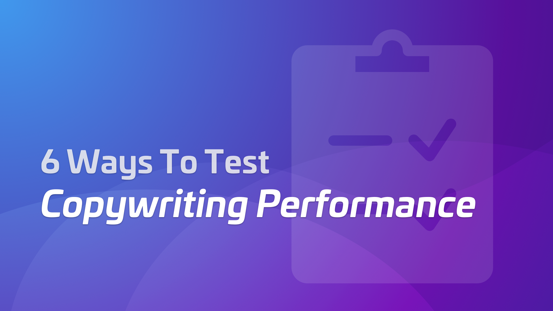 Message Testing: 6 Quantitative Ways to Test Your Copywriting ...