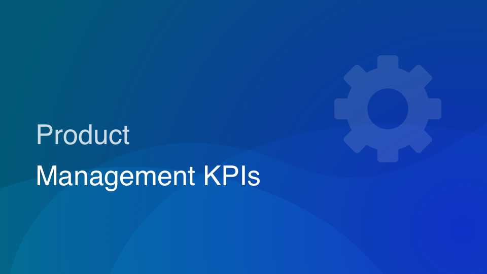 Product Management KPIs that Chart Success | Woopra