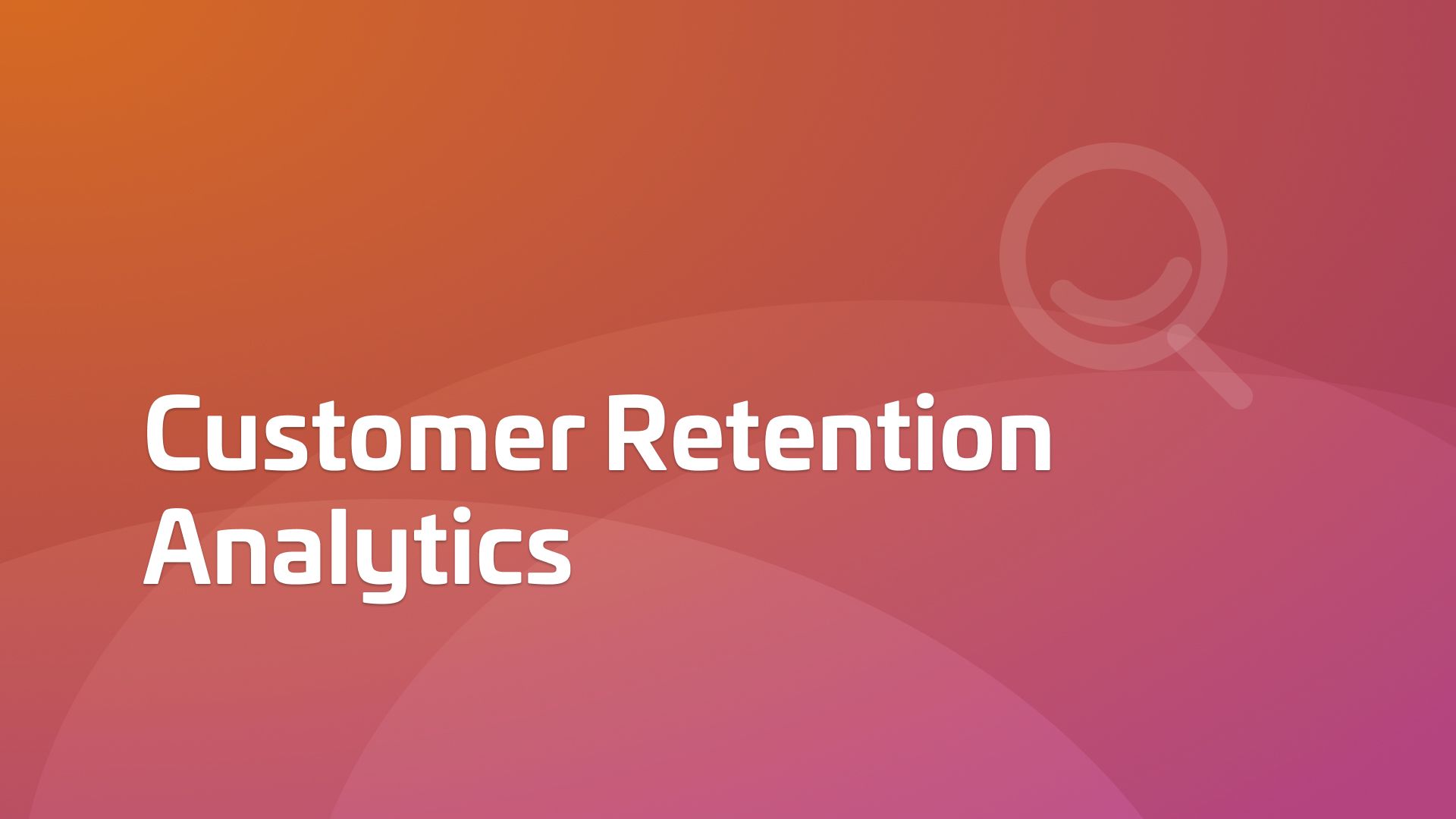 Customer Retention Analytics: Unlocking Greater Lifetime Value | Woopra