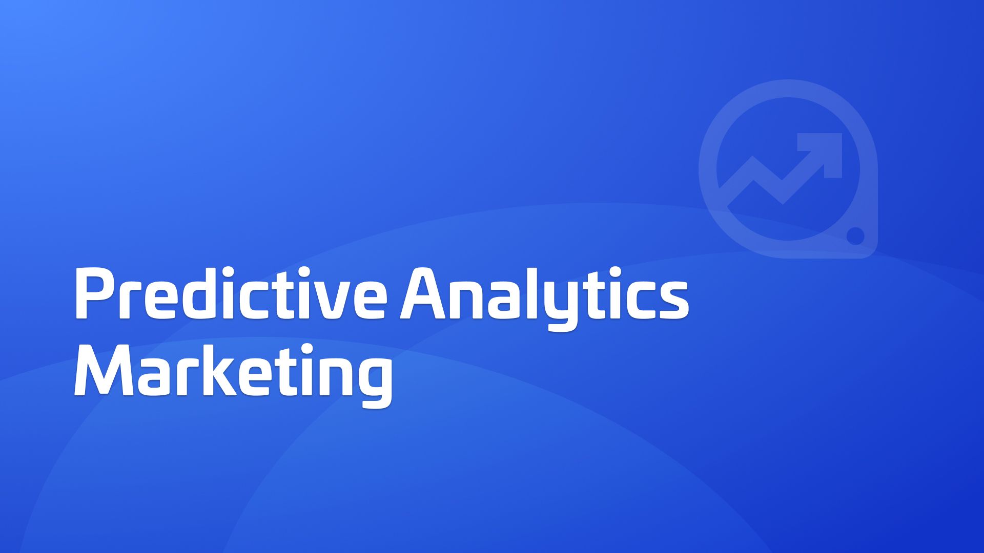 Using Predictive Analytics Marketing to Boost ROI | Woopra Using Predictive Analytics Marketing to Boost ROI | Woopra