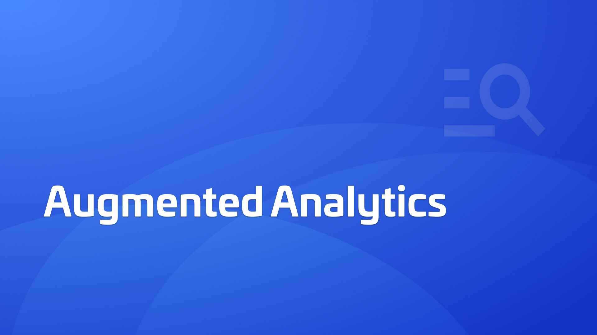 What Is Augmented Analytics? Plus How It Works | Woopra